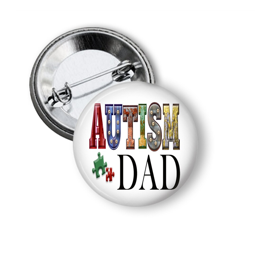 Autism Dad Button Autistic Awareness Pin - Etsy