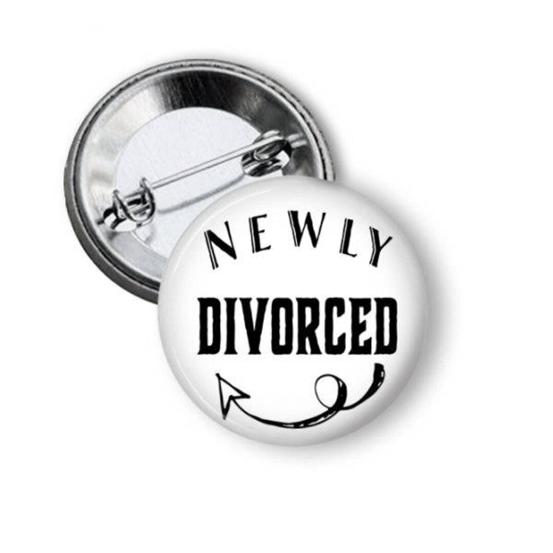 Newly Divorced Party Button Pin - Etsy