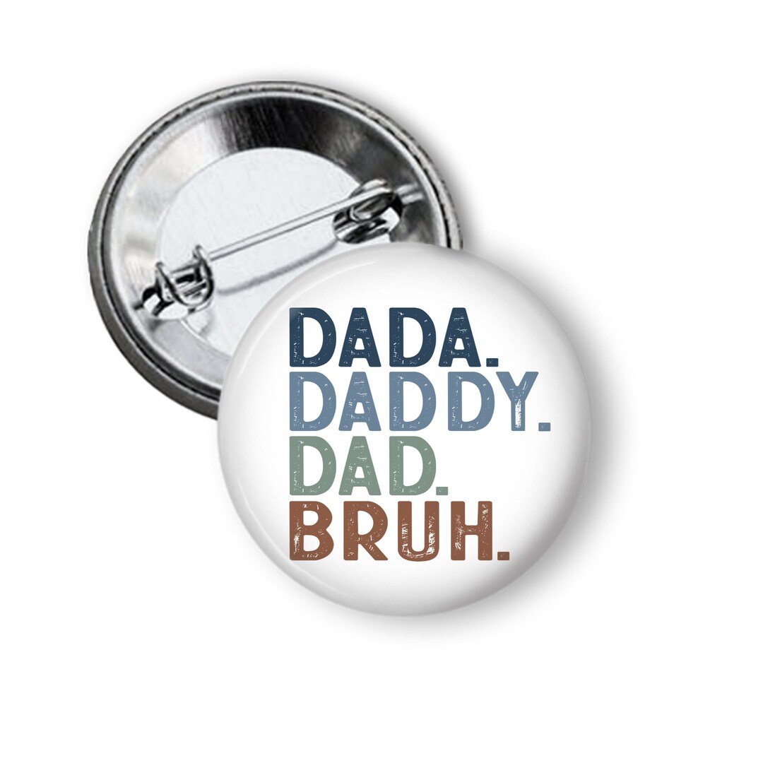 Dada Daddy Dad Bruh Dad Button Pin - Funny Gift for Dads - Etsy