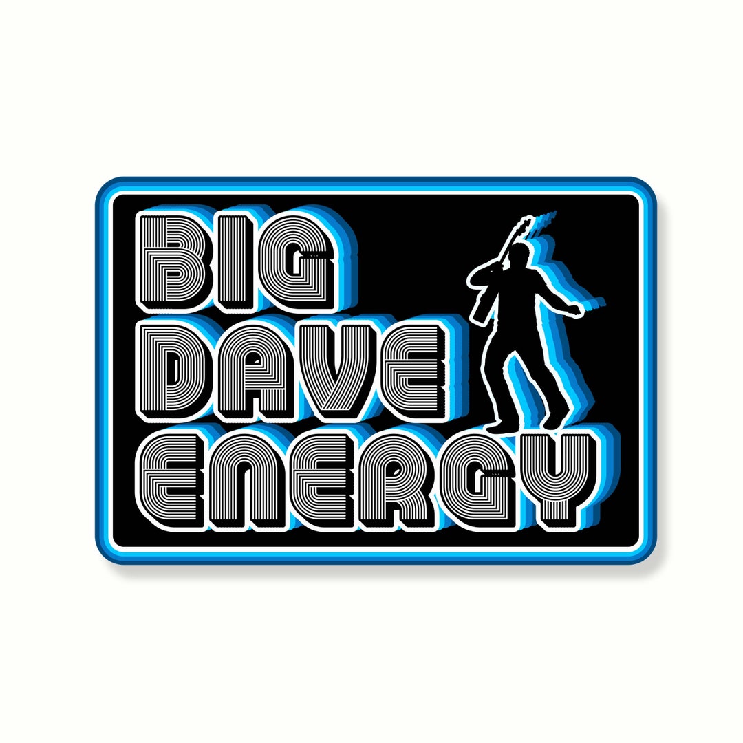 Big Dave Energy - Sticker - Etsy