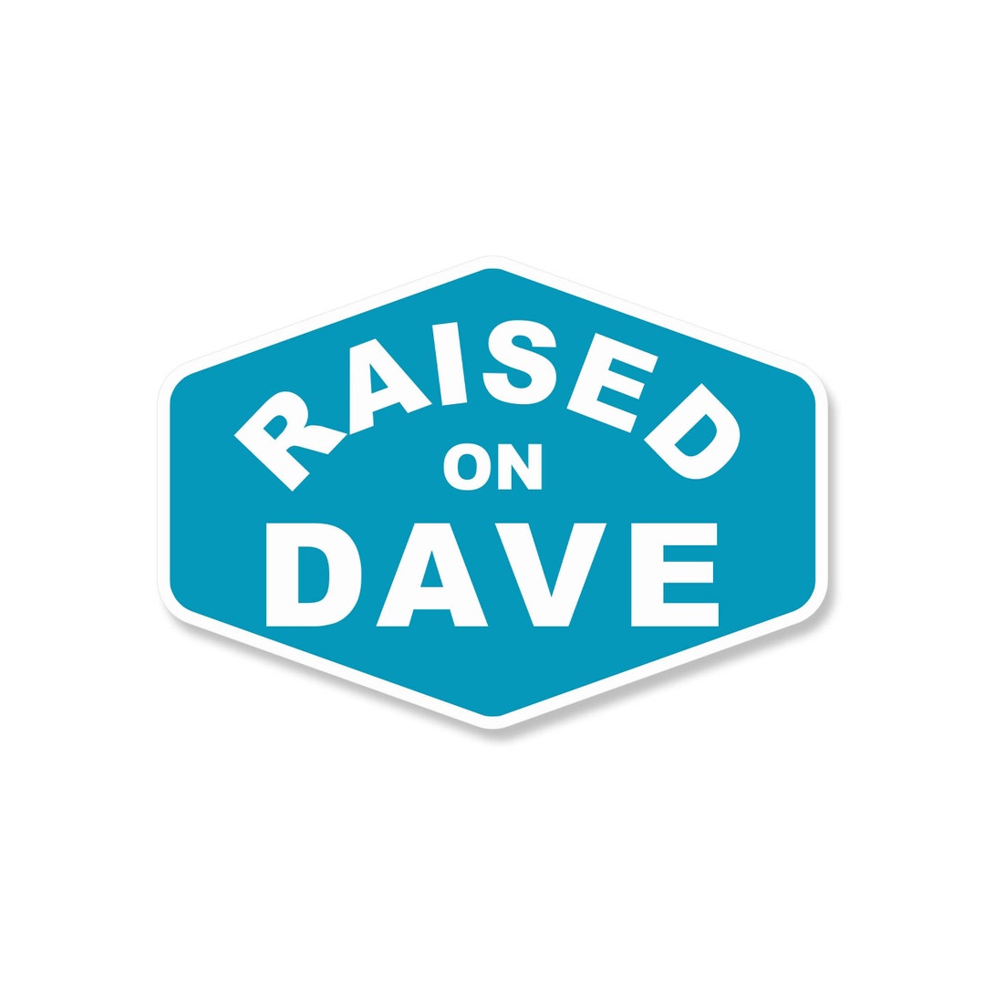 Raised on Dave - Sticker - Etsy