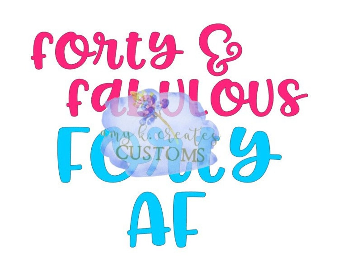 FORTY AF Svg Png Jpg Files for Cricut, Silhouette, and Other Machines ...