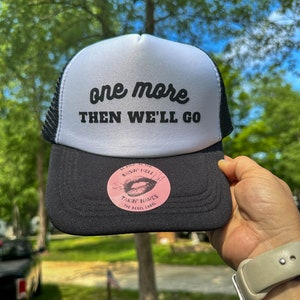 One More Trucker Hat, Party Hat, Bachelorette Hat, Birthday Gift Hat ...