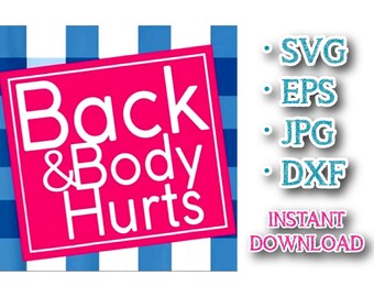 Back Body Hurts Svg | Etsy