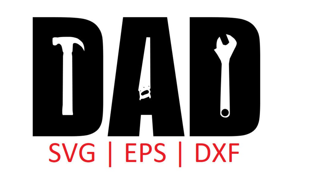 Tool Dad SVG, Cut File, SVG, Eps, Dxf, Png, Cricut, Silhouette, Cutfile ...