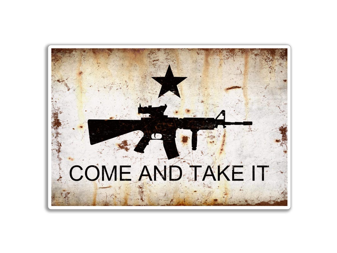 Come and Take It Flag Sticker Rusty Finish Word Art Printed Vinyl Decal ...