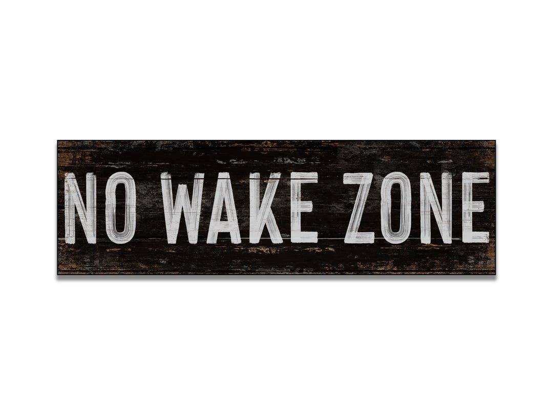 NO WAKE ZONE White Lettering, Black Background Canvas Print on Wood ...