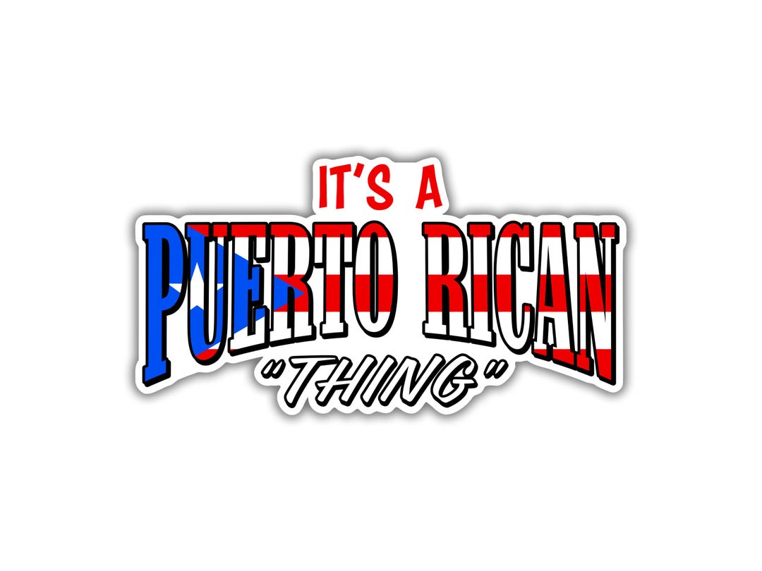 Sticker It's a Puerto Rican Thing Flag Shape Word Art Printed Vinyl ...