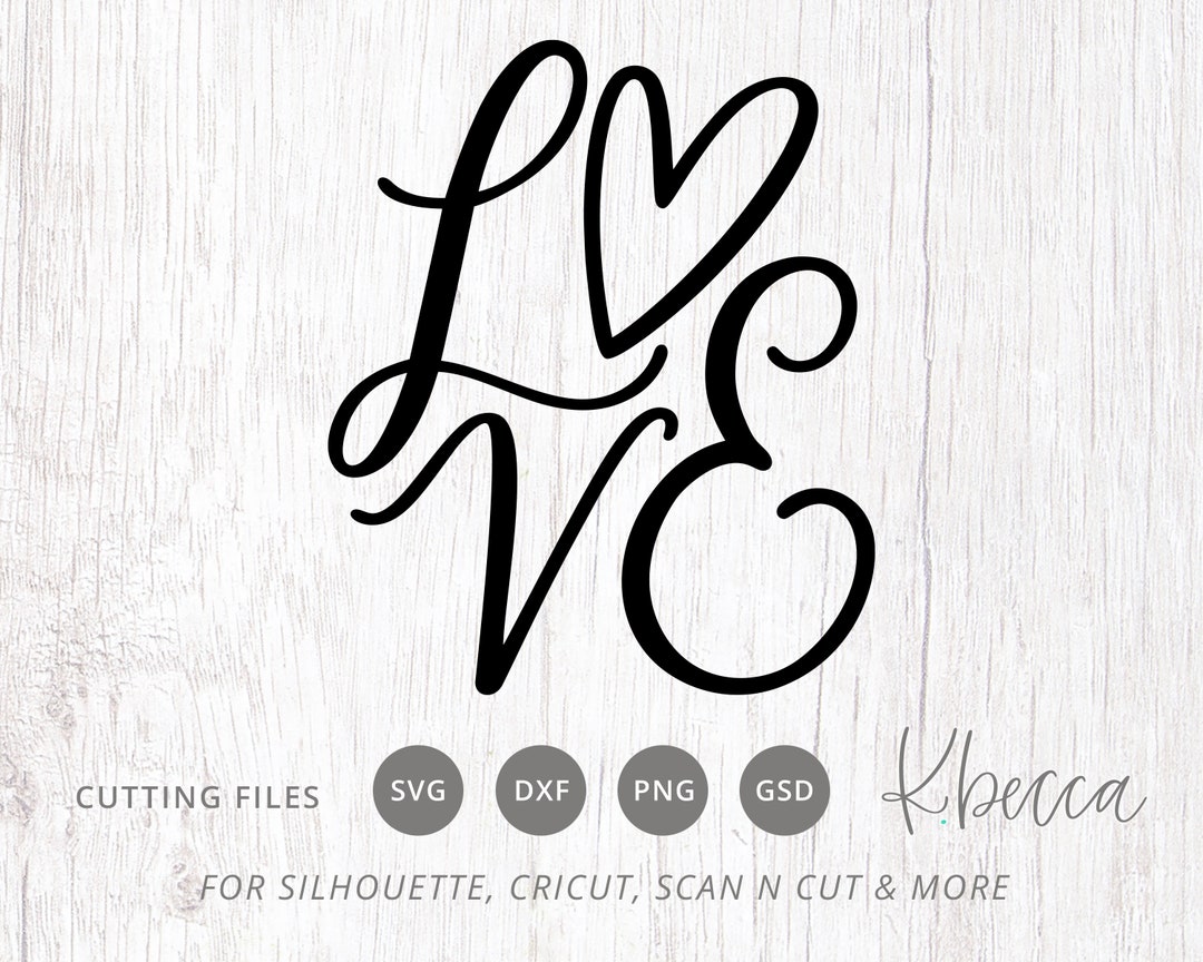 Love Svg With Heart Love Svg Script Love Svg For Cricut Love Svg For Shirts Love Svg Png