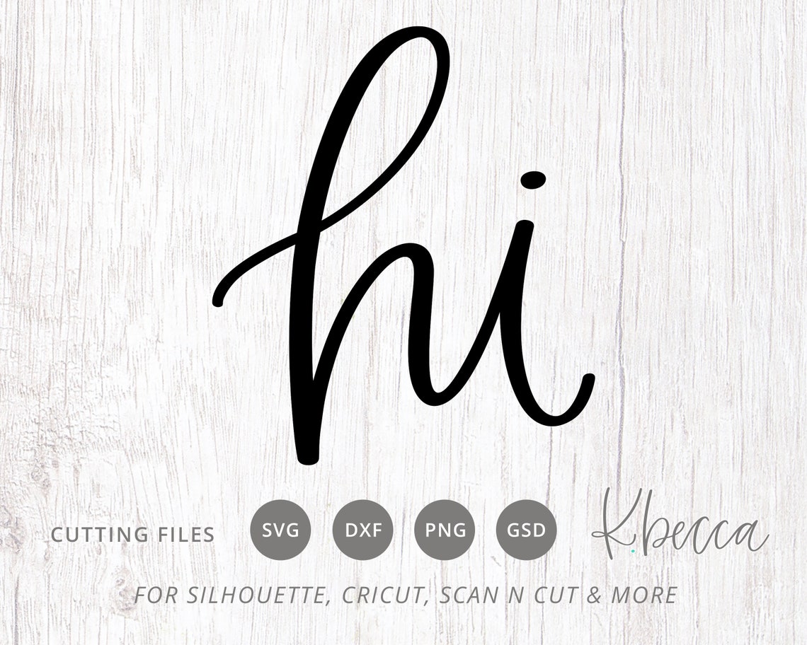 Hi SVG, Hi Script SVG, Hi Cut File for Cardmaking, Hand Lettered Hi SVG ...