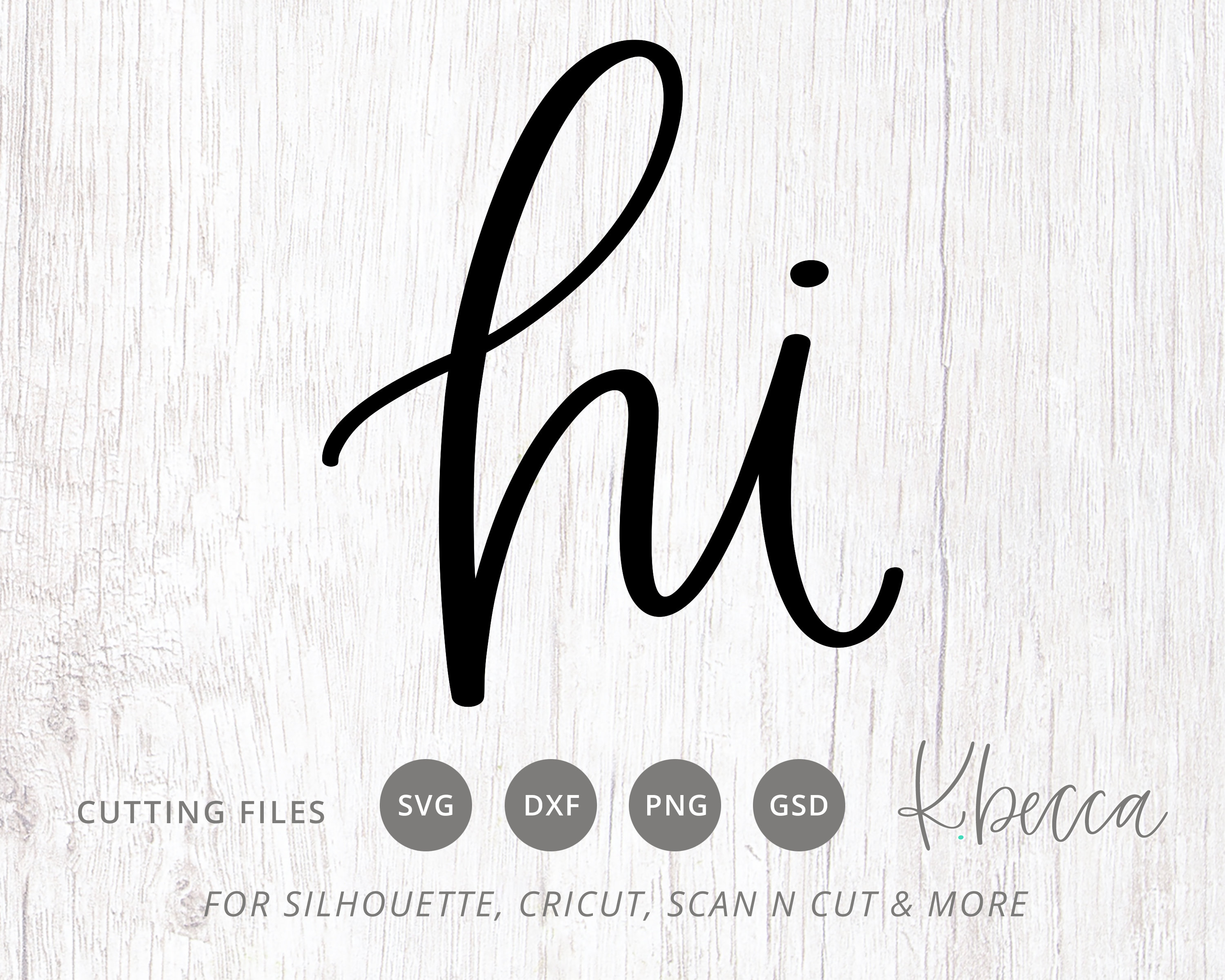 Hi SVG, Hi Script SVG, Hi Cut File for Cardmaking, Hand Lettered Hi SVG ...