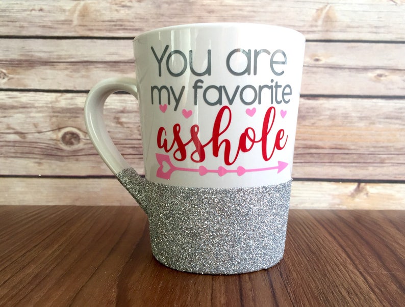 You Are My Favorite Asshole Coffee Cup Friend T Funny Etsy