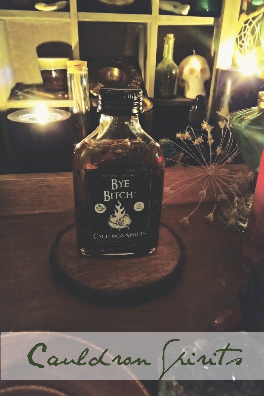 Bye Bitch Cauldron Spirits Fire Potion for Spells and Rituals Root ...