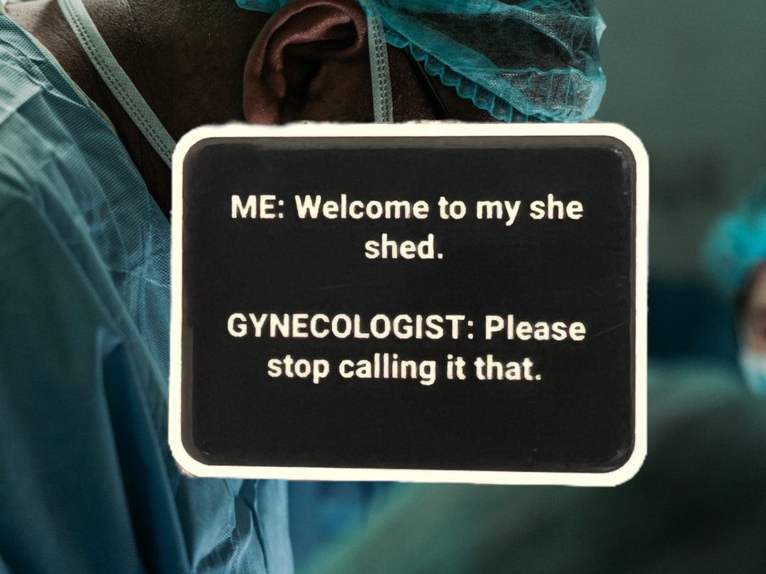 She Shed Gynecologist Doctor Female Funny Humor Acrylic Minder Needle ...