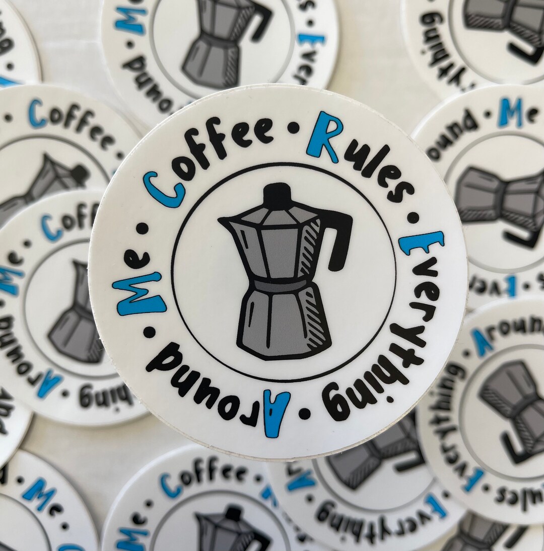Coffee Rules Everything Vinyl Sticker, Waterproof Decal - Etsy Australia