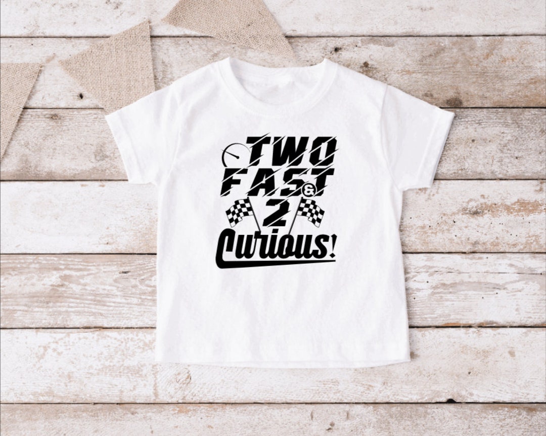 Two Fast 2 Curious Birthday Shirt. Boys Car Birthday Shirt. Race Car ...