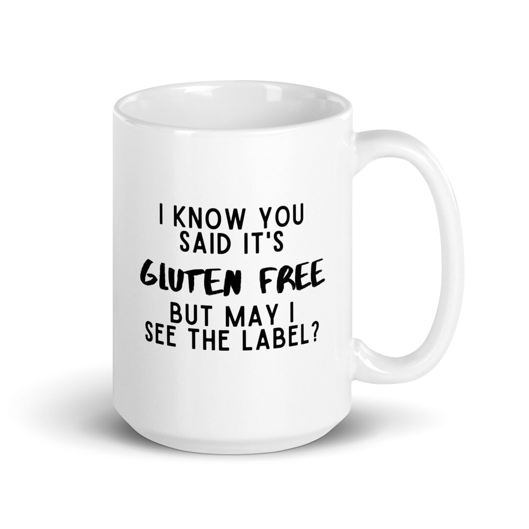 I Know You Said It s Gluten Free But May I See The Label Etsy i-know-you-said-it-s-gluten-free-but-may-i-see-the-label-etsy