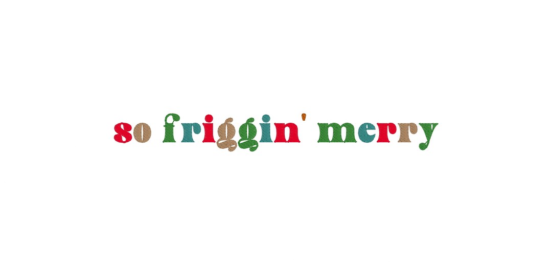 Xlarge so Friggin' Merry- Instant Download Machine Embroidery Design - Etsy