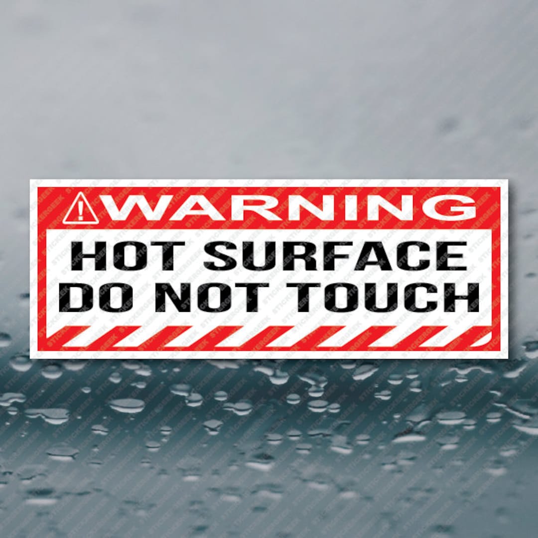 Warning Hot Surface Do Not Touch Bumper Sticker Funny Meme Prank Joke ...