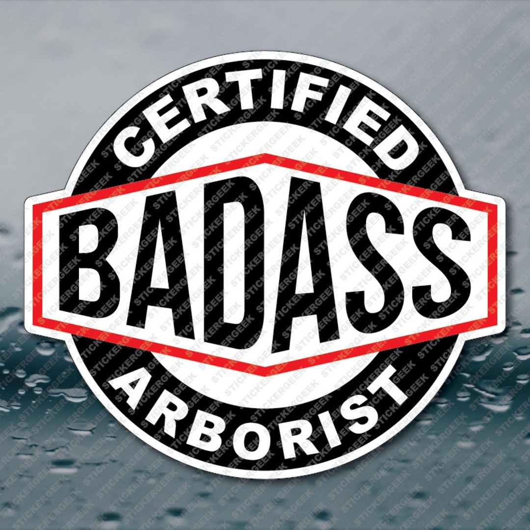 CERTIFIED BADASS ARBORIST Laptop Notebook Tablet Cell Phone Tumbler ...