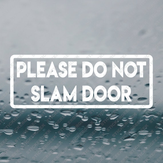 Please Do Not Slam Door Vinyl Decal Sticker for Business | Etsy
