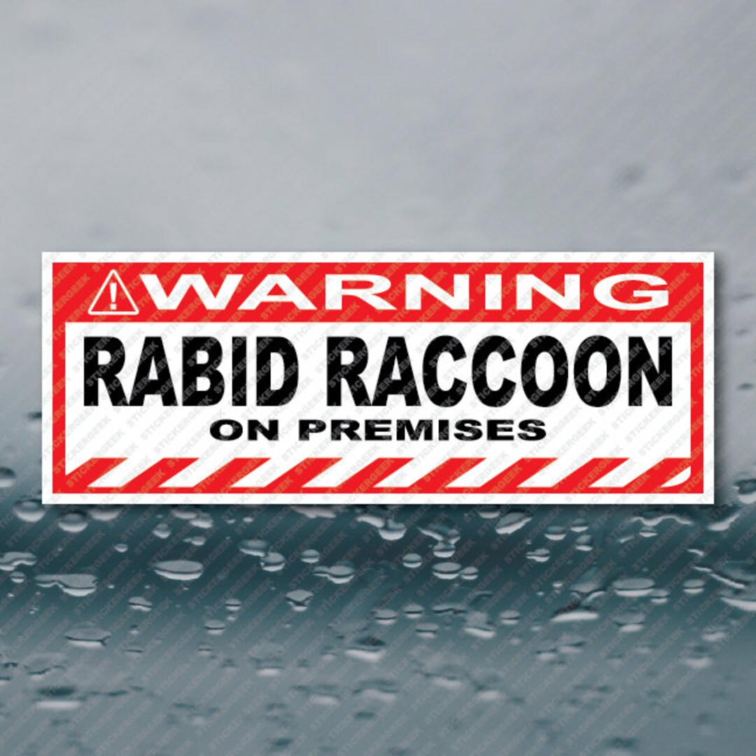 Warning Rabid Racoon on Premises Home Business Security Bumper Sticker ...