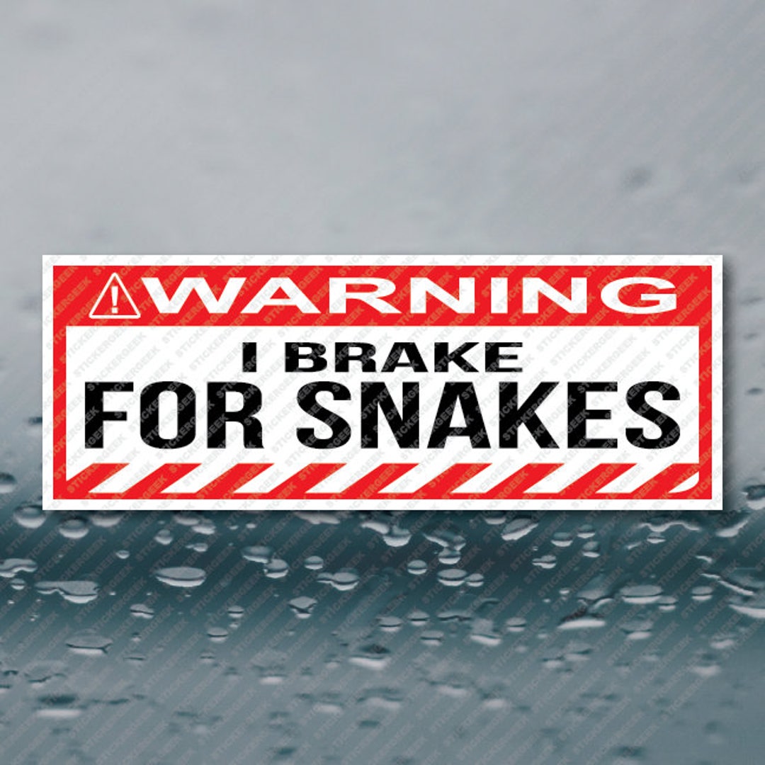 Warning I Brake for Snakes Bumper Sticker Funny Meme Prank Joke Gag ...