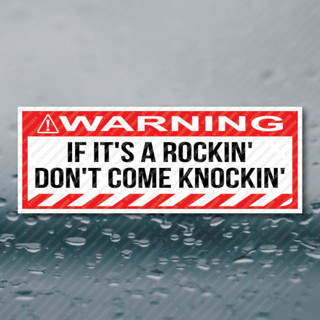 Warning If Its A Rockin Don't Come Knockin Bumper Sticker Funny Meme ...