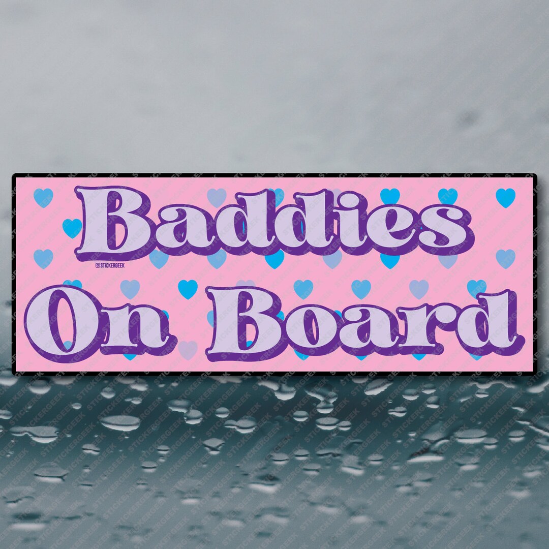 Baddies on Board Funny Meme Prank Joke Gag Bumper Sticker 8X3 Inch ...