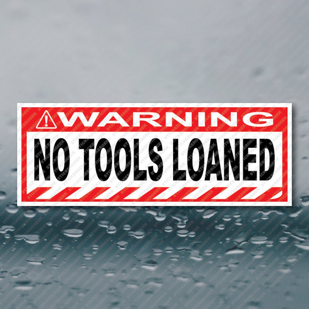 Warning No Tools Loaned Tool Box Construction Electrician Mechanic ...