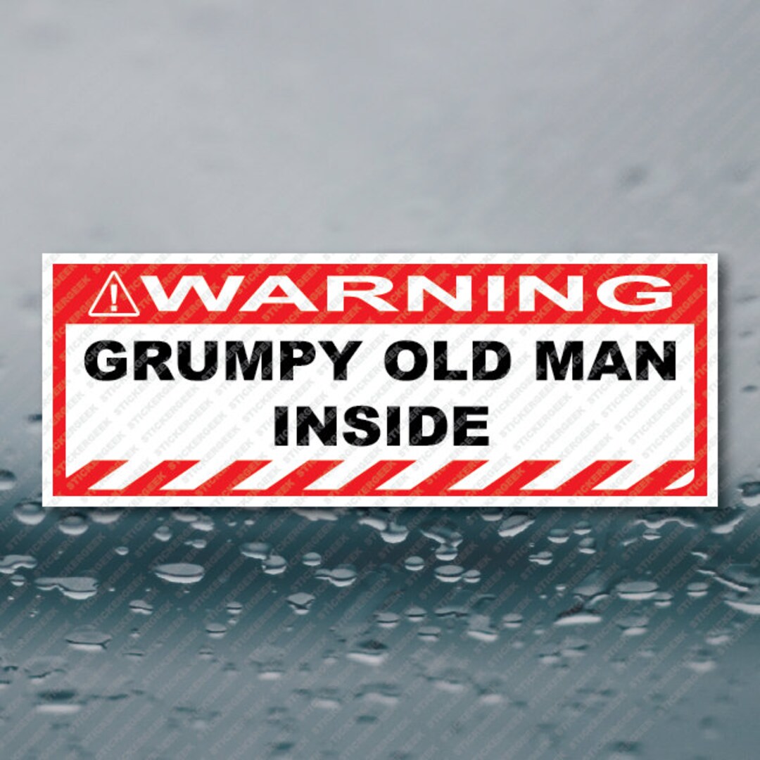 Warning Grumpy Old Man Inside Bumper Sticker Funny Meme Prank Joke Gag ...