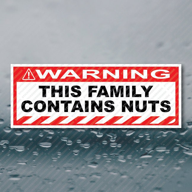 Warning This Family Contains Nuts Tailgater Bumper Sticker Funny Meme ...