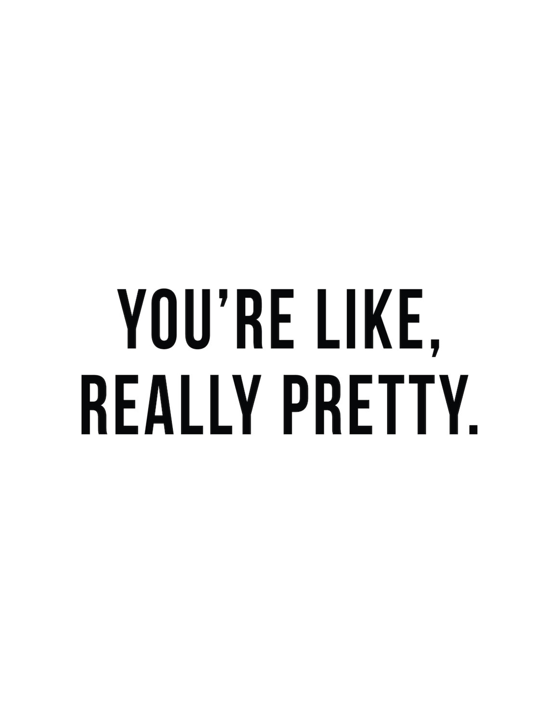 Youre Like Really Pretty Print Mean Girls Print Mean Etsy