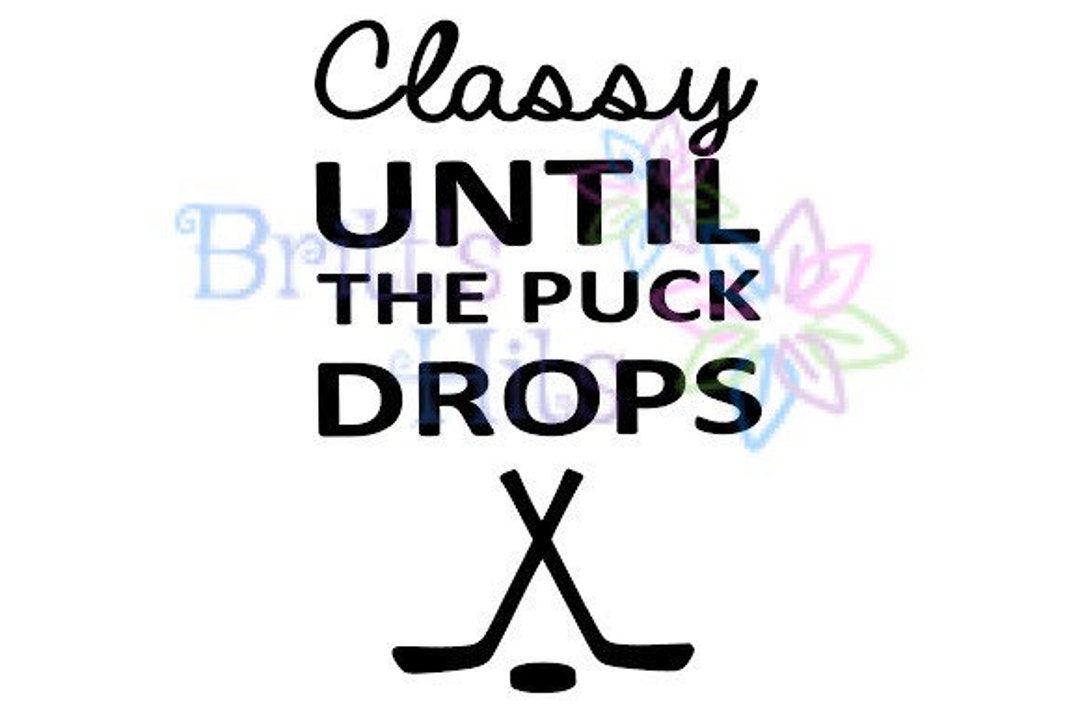 Classy Until the Puck Drops SVG, Hockey Mom Design (digital Download ...
