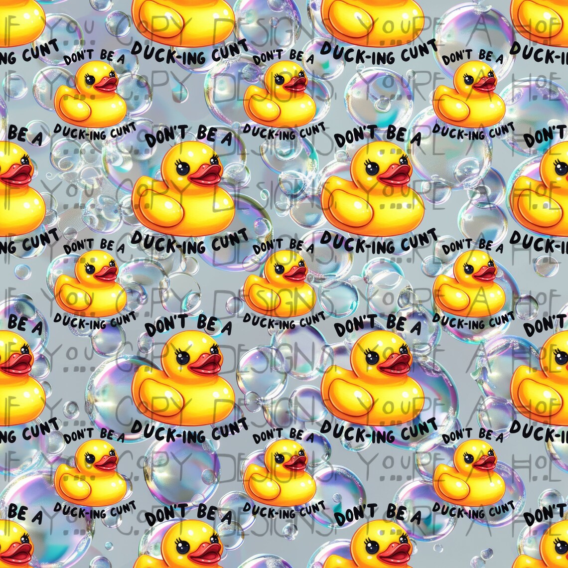 Seamless Adult Image, Don't Be a Ducking Cunt, Seamless Duck, Seamless ...