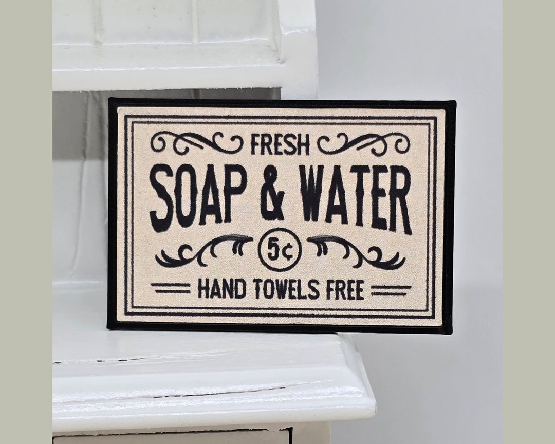 1:12 Scale or 1/6 Scale Dollhouse Sign, Soap and Water Bathroom ...