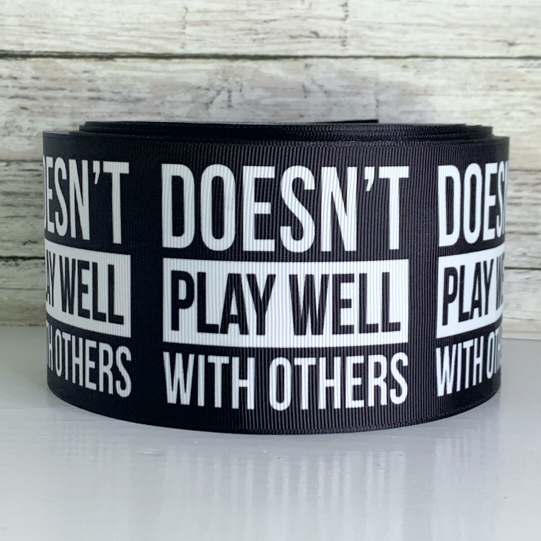 3” Doesn't Play Well With Others - Etsy