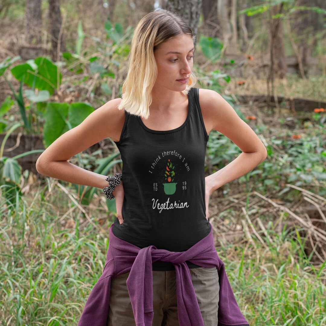 I Think Therefore I Am, Vegetarian Tank Top, Funny Vegan Quote Tank Top ...