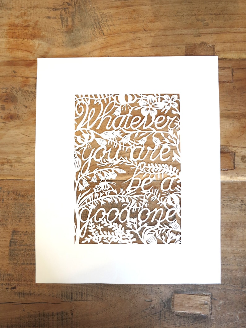 Original Handmade Papercut 'whatever You Are, Be a Good One' - Handcut ...