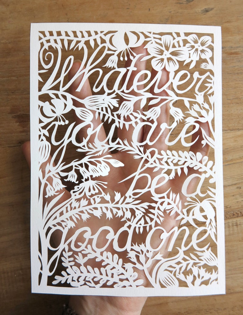 Original Handmade Papercut 'whatever You Are, Be a Good One' - Handcut ...