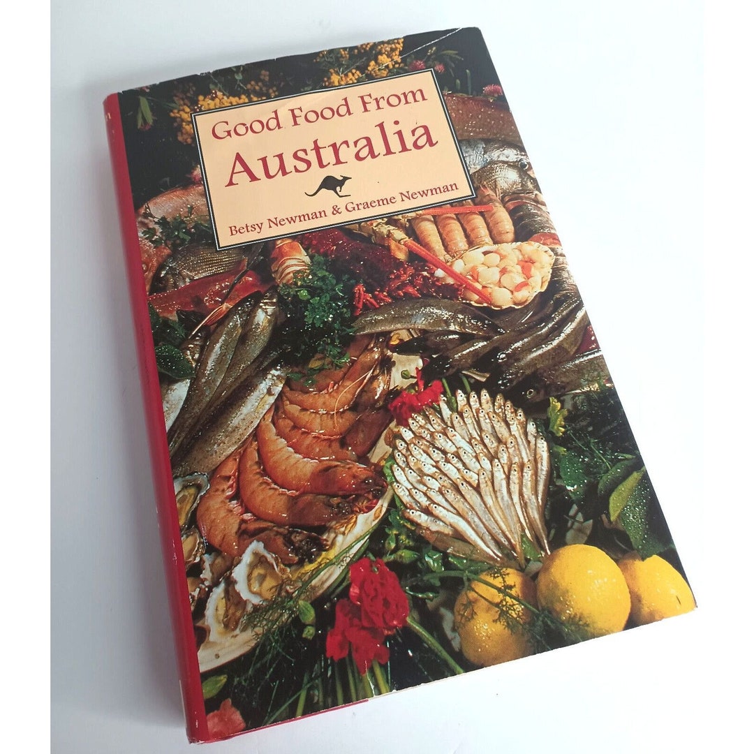 Good Food From Australia Cookbook Betsy & Graeme Newman Hippocrene 1997 ...