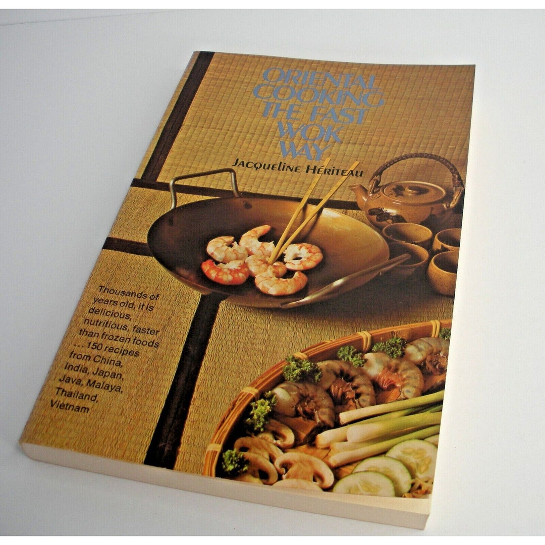 Oriental Cooking the Fast Wok Way Cookbook India Java Thailand Heriteau ...
