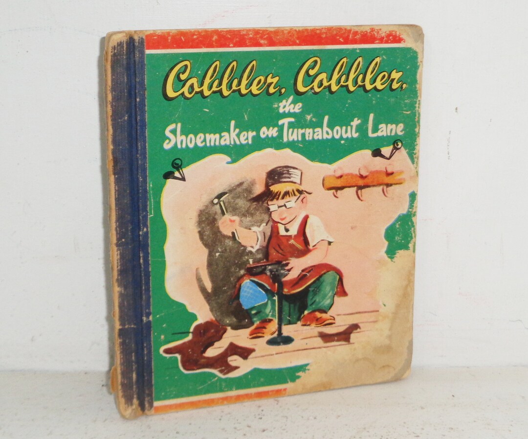 Cobbler, Cobbler the Shoemaker on Turnabout Lane Hardcover 1948 ...
