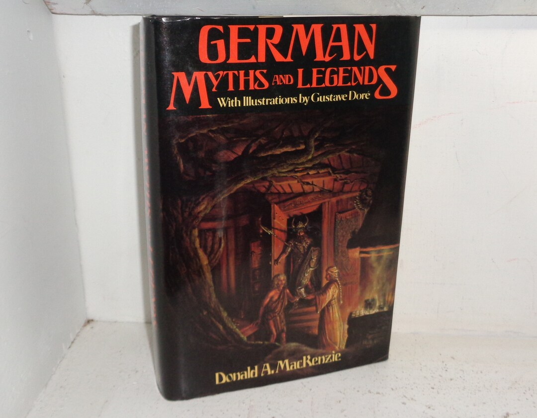 German Myths & Legends by Donald Mackenzie Illustrated by Gustave Dore ...