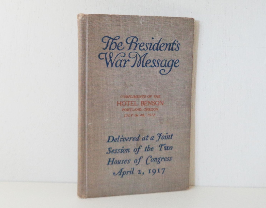 1917 the President's War Message ~ Woodrow Wilson WWI Message to ...