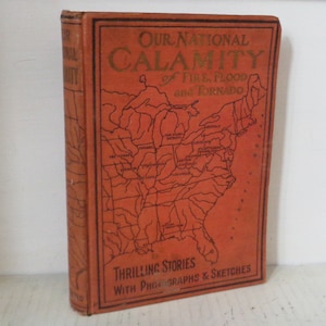 Our National Calamity Thrilling Stories W Photographs & Sketches 1913 ...