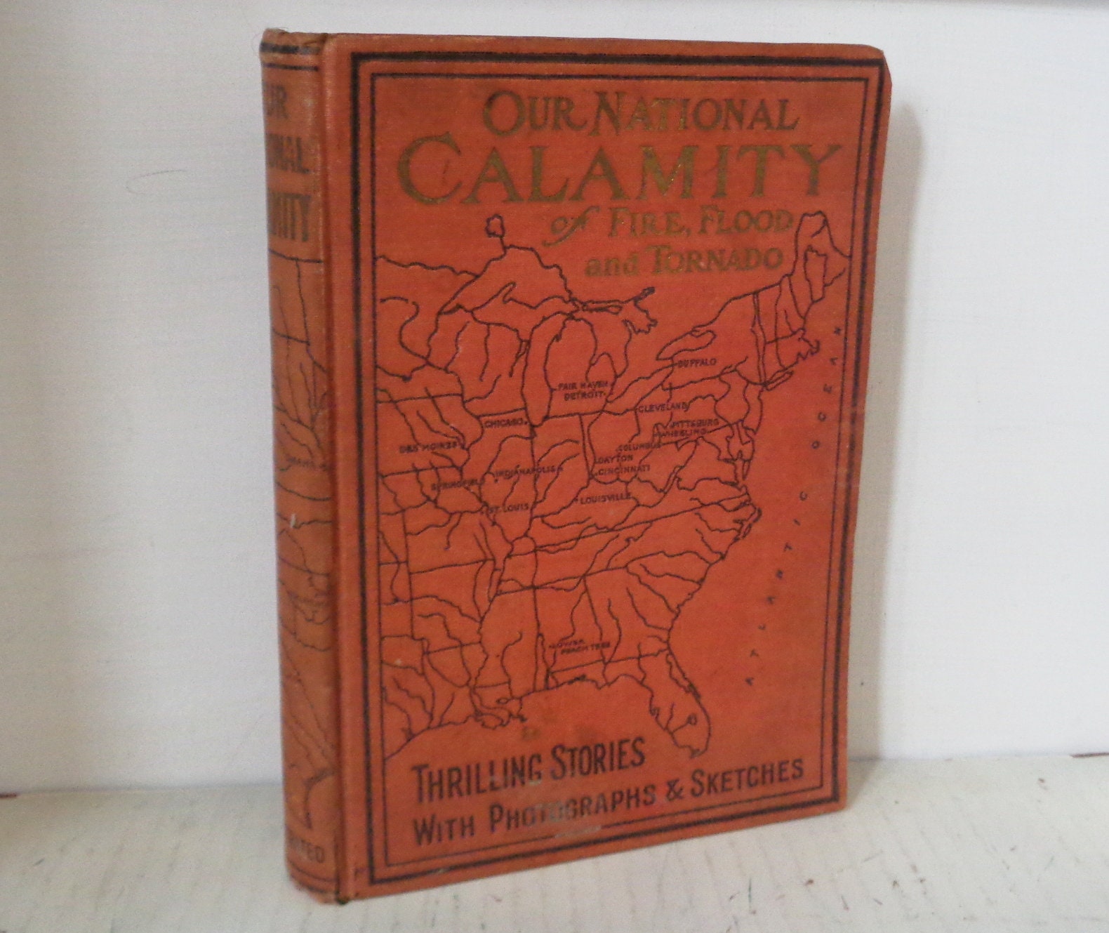 Our National Calamity Thrilling Stories W Photographs & Sketches 1913 ...