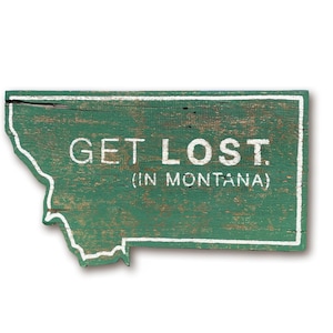 Get Lost in Montana, Get Lost, Get Lost Sticker, Reclaimed Wood Sign ...
