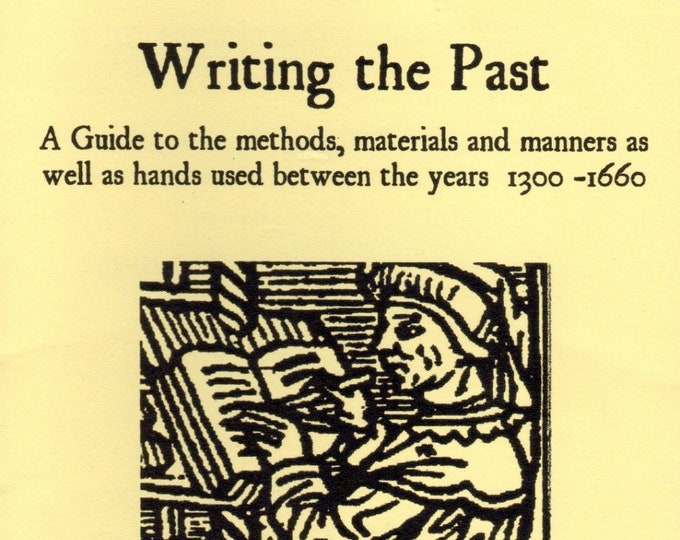 Writing the Past - Methods, Materials and Manners of Writing 1300-1600 ...