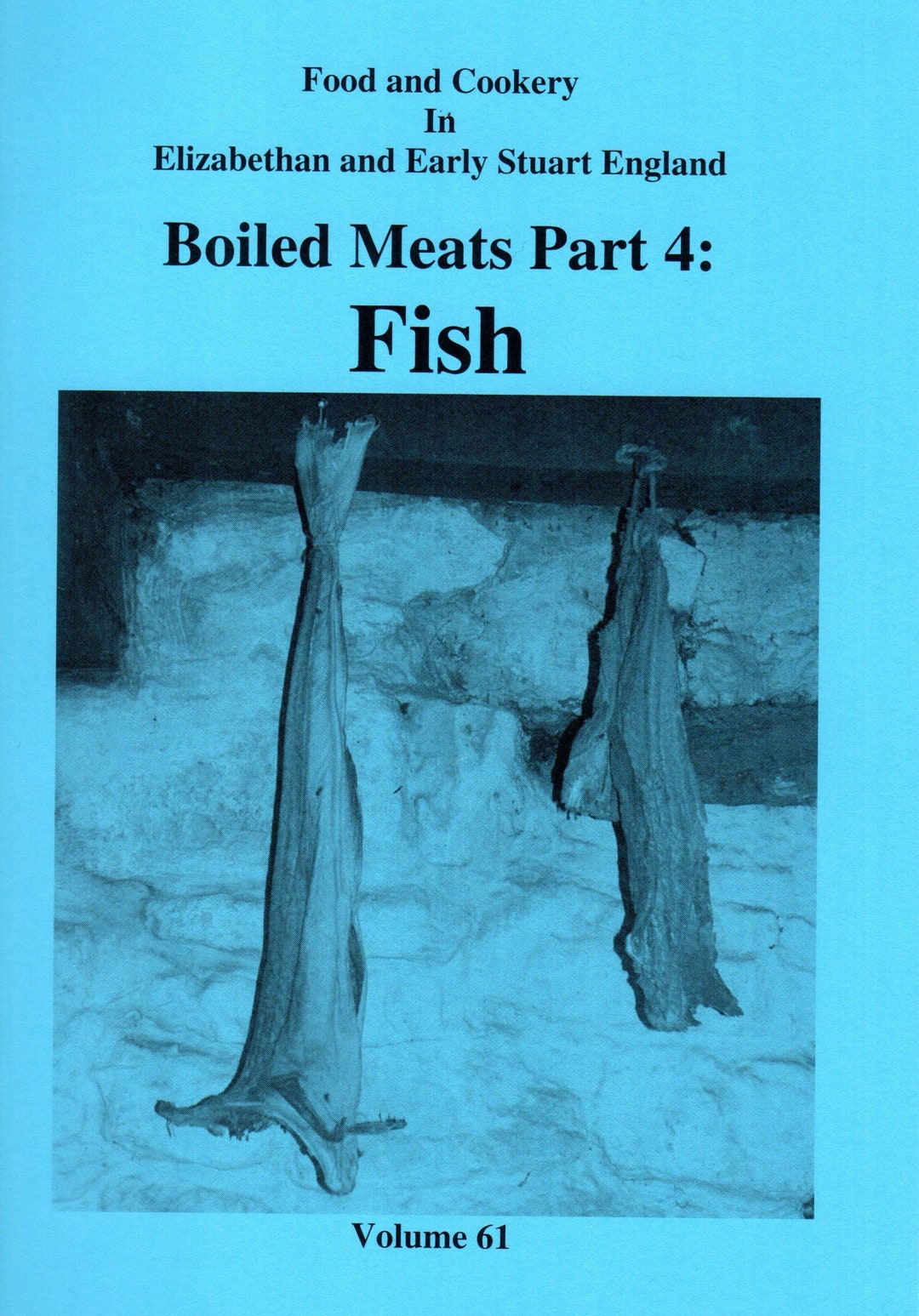 Boiled Meats Part 4 Fish - Stuart Press Living History Series: Volume ...